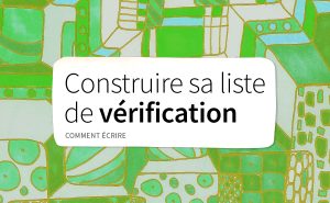 Construire sa liste de vérification - Karine Raymond